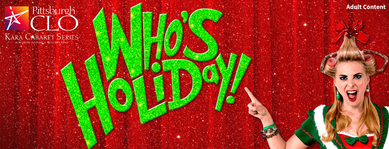 Who's Holiday - Pittsburgh | Official Ticket Source | Greer Cabaret ...