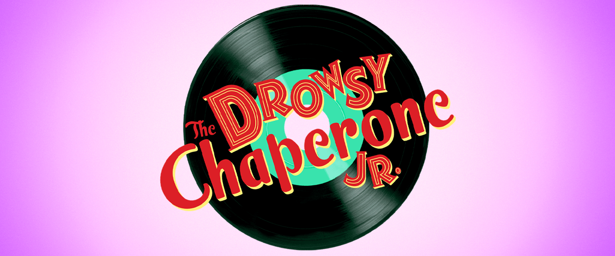 The Drowsy Chaperone Jr. - Pittsburgh | Official Ticket Source ...