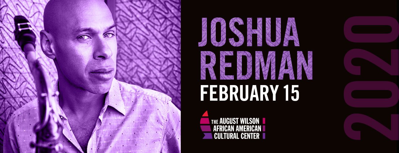 Joshua Redman - Pittsburgh | Official Ticket Source | August Wilson ...