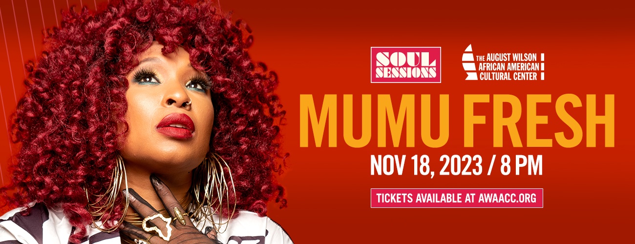 Soul Sessions: Mumu Fresh - Pittsburgh | Official Ticket Source | August Wilson Cultural Center ...