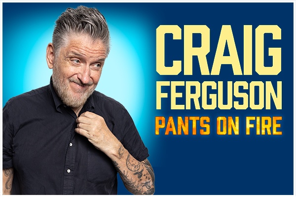 Craig Ferguson: Pants on Fire - Pittsburgh | Official Ticket Source | Byham Theater | Wed, Nov ...