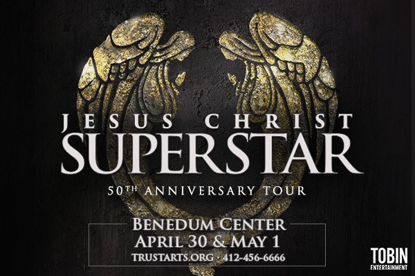 Jesus Christ Superstar - Pittsburgh | Official Ticket Source | Benedum ...