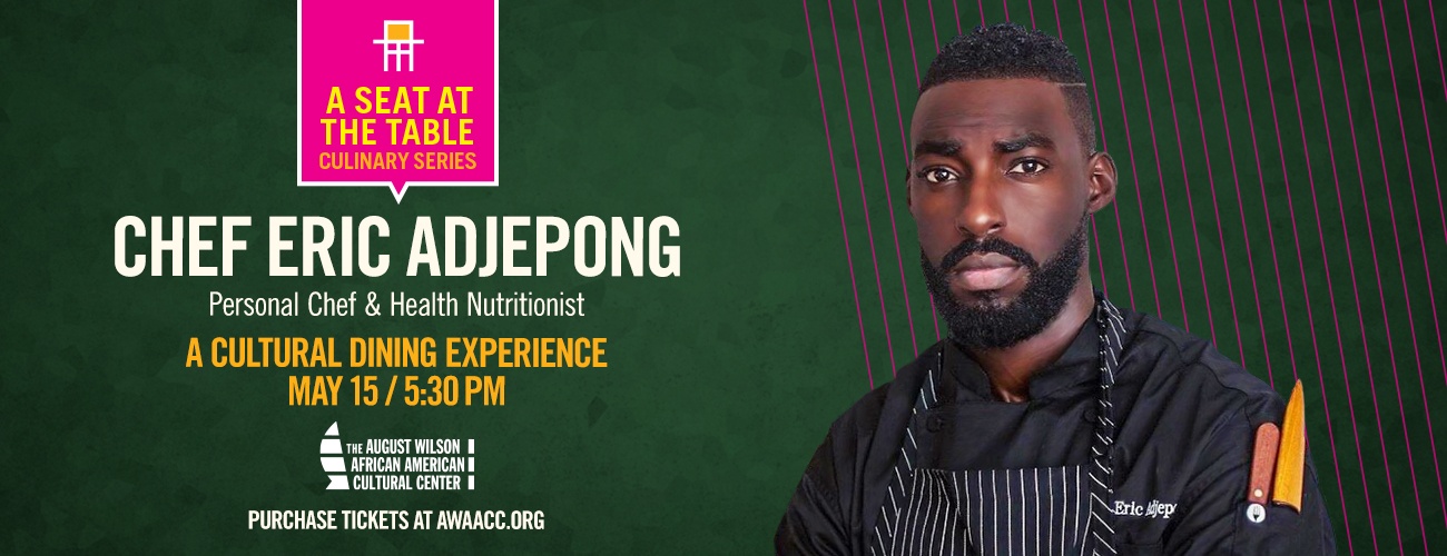 Chef Eric Adjepong | A Seat at TheTable Culinary Series - Pittsburgh ...