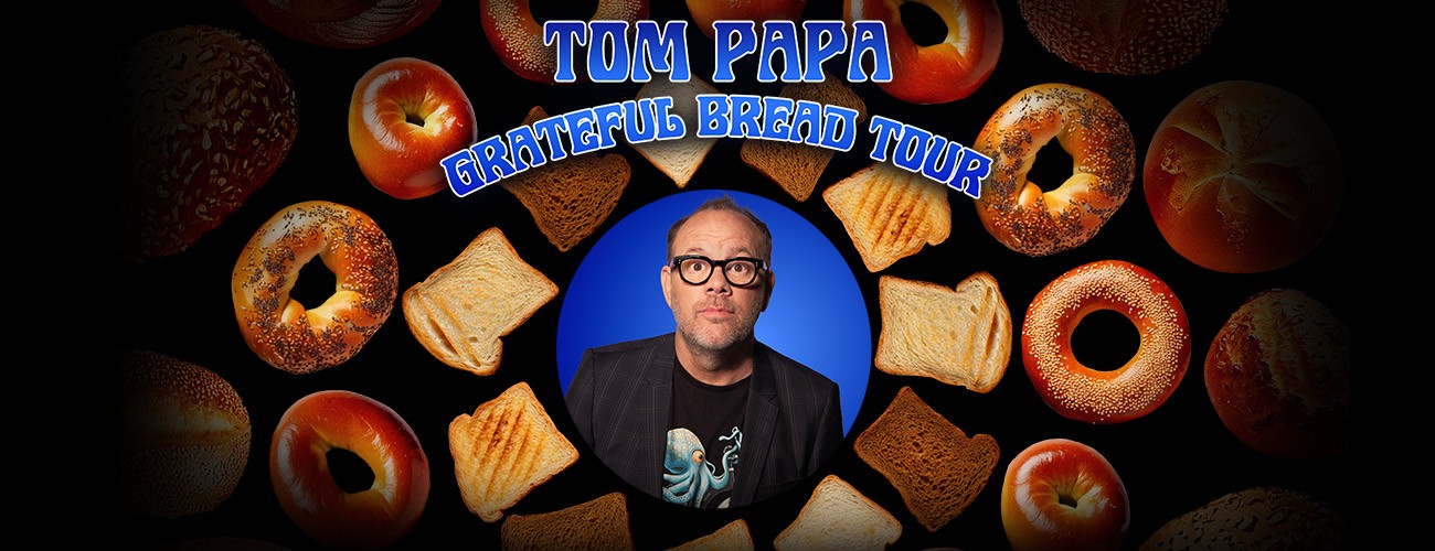 Tom Papa: Grateful Bread Tour - Pittsburgh | Official Ticket Source ...